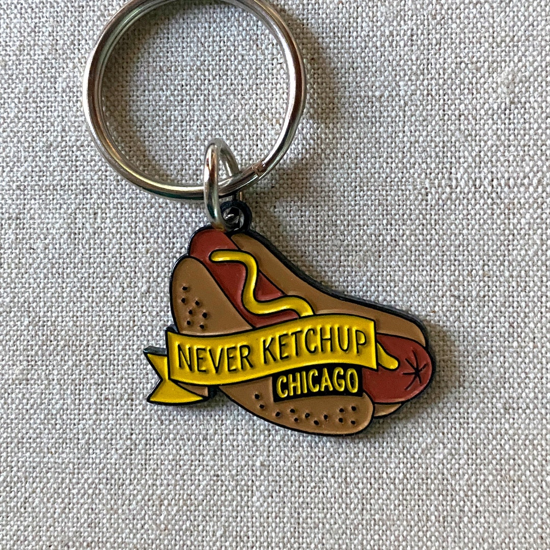 Chicago Hot Dog Keychain – Never Put Ketchup on a Hot Dog. That's a ...