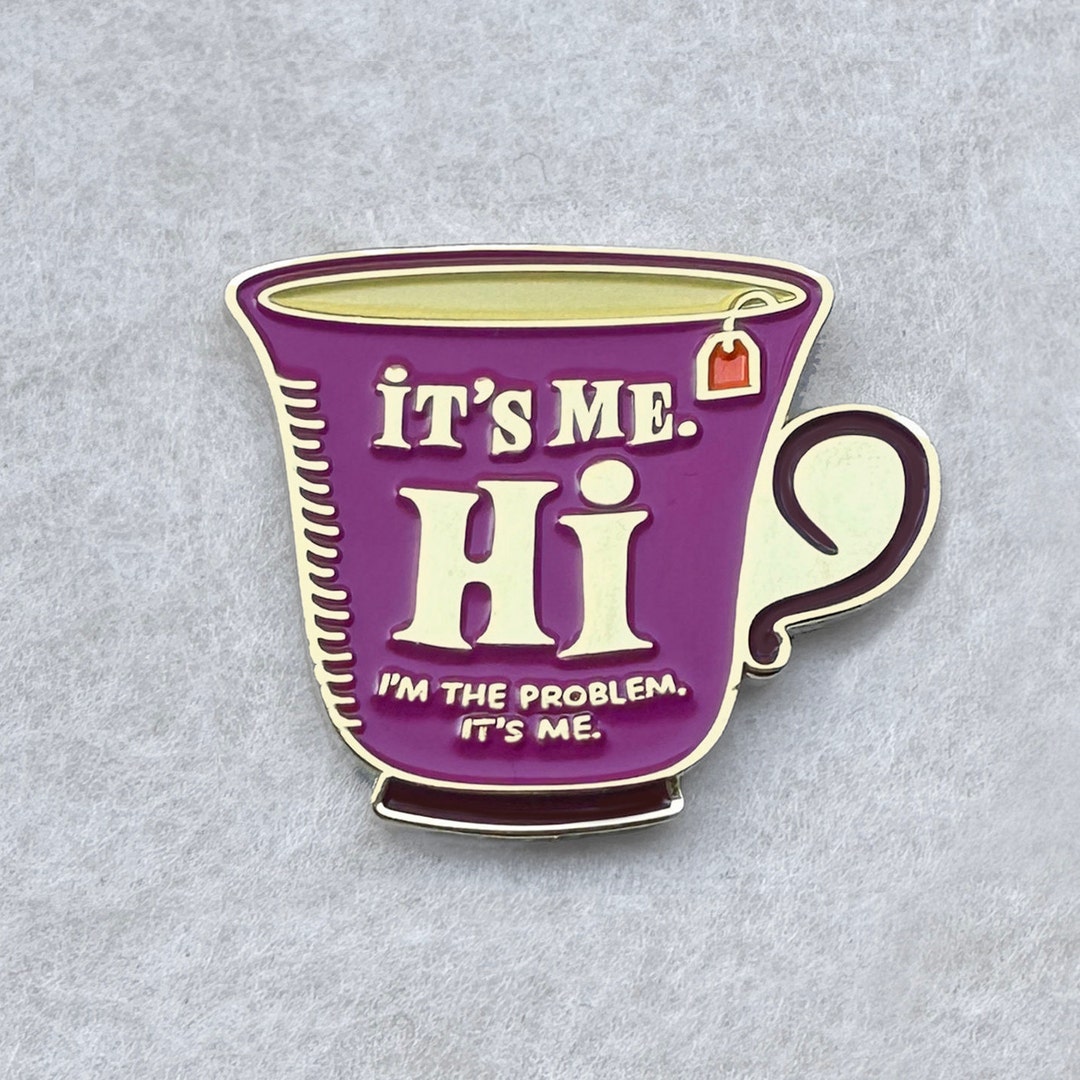 It's Me. Hi. I'm the Problem. It's Me. Tea Cup Taylor – the Best Line From Anti Hero. Perfect ...