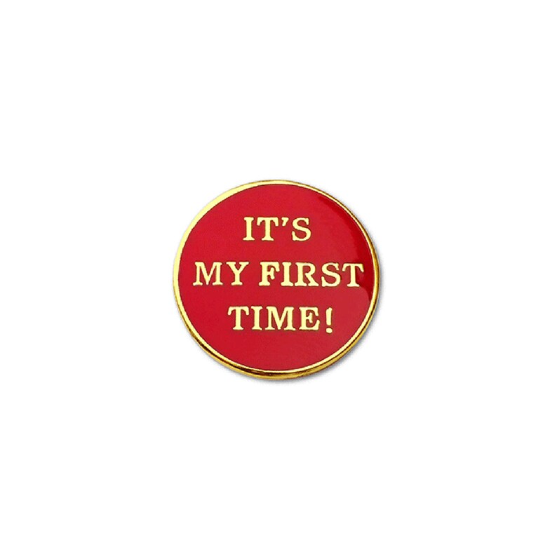 It's My First Time Enamel Pin - Etsy