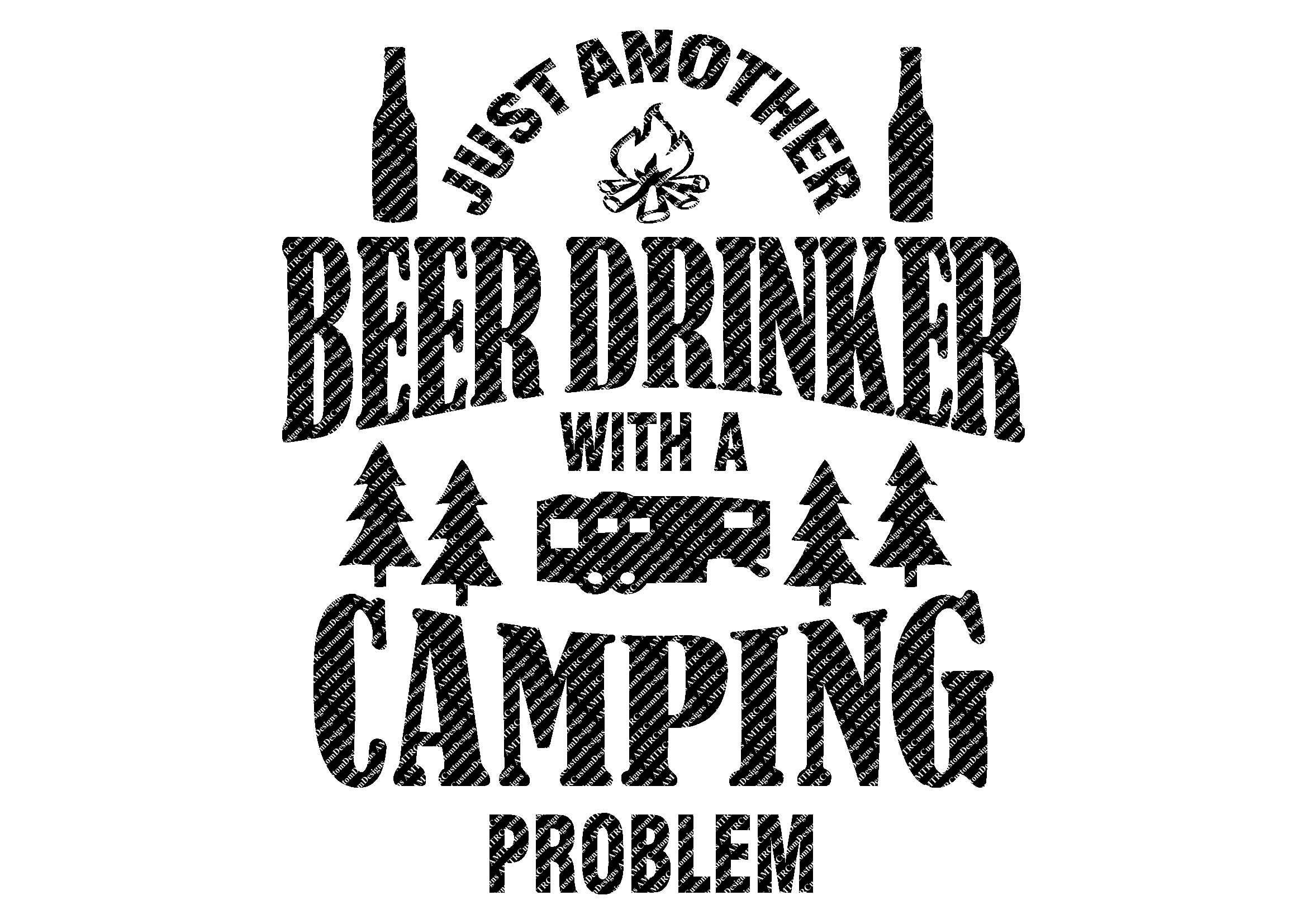 Just Another Beer Drinker With A Camping Problem SVG File - Instant ...