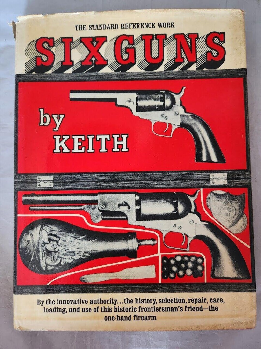 Six Guns the Standard Reference Work Elmer Keith 1961 Pistol Gun ...