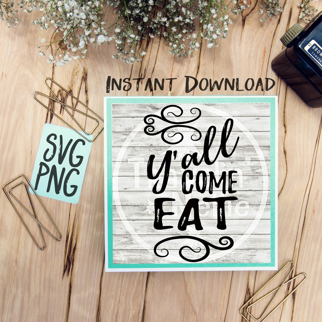 Y'all Come Eat Kitchen SVG PNG Cricut Explore & Silhouette - Etsy