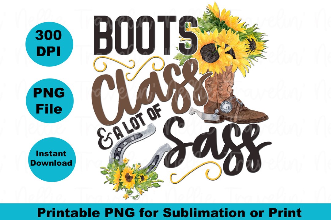 Boots Class Sass Png Vintage Country Girl Sunfowers Sublimation Design Downloads Png Files For