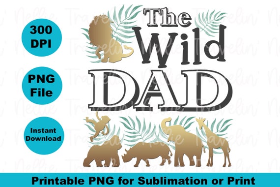 The Wild Dad Dad of 1st Birthday Wild One Sublimation | Etsy