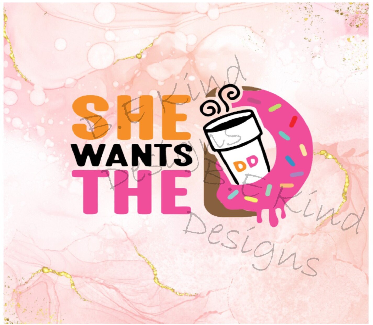 She Wants the D Tumbler Design Png With Mockup DIGITAL FILE ONLY - Etsy