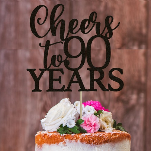 90th Birthday Cake Topper 90 Years Loved and Blessed Cake - Etsy Australia