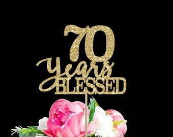 70 Years Blessed Cake Topper 70 Cake Topper 70 Birthday Decoration 70th ...
