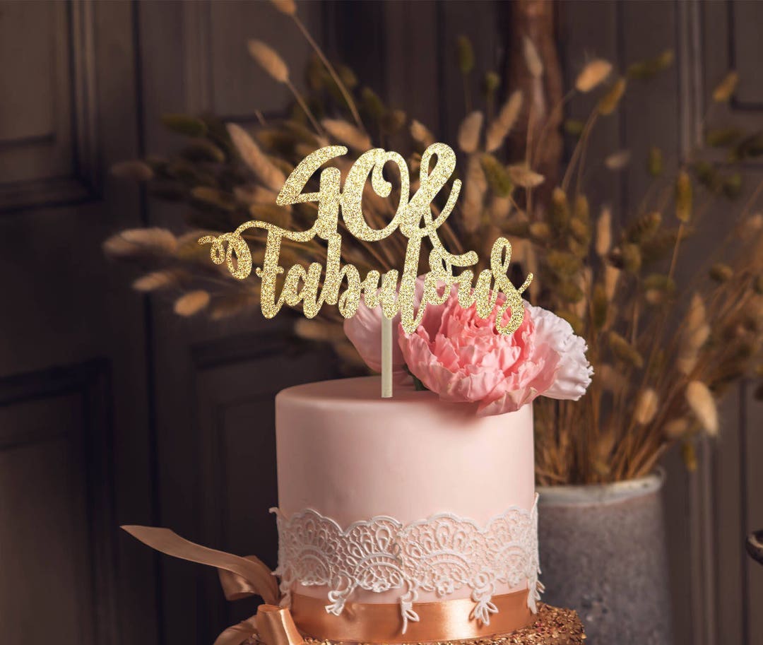 Birthday Cake Topper 40 and Fabulous Cake Topper 40 Birthday Decoration ...