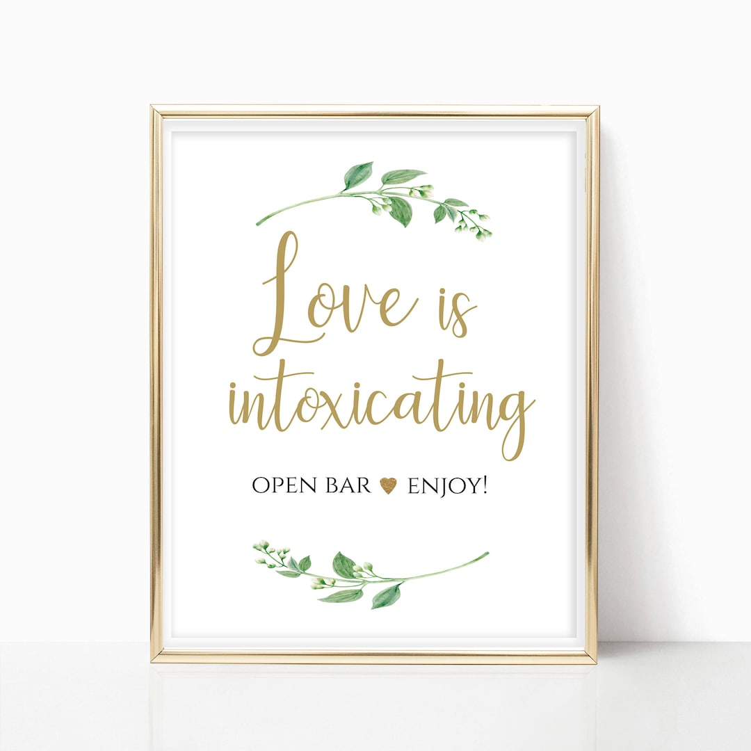 Love is Intoxicating Sign Printable Open Bar Sign Engagement Rehearsal ...