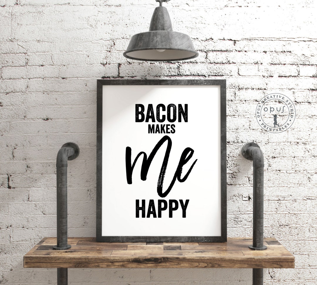 Bacon Makes Me Happy, Large and Small Vertical Printable Sign, Self ...