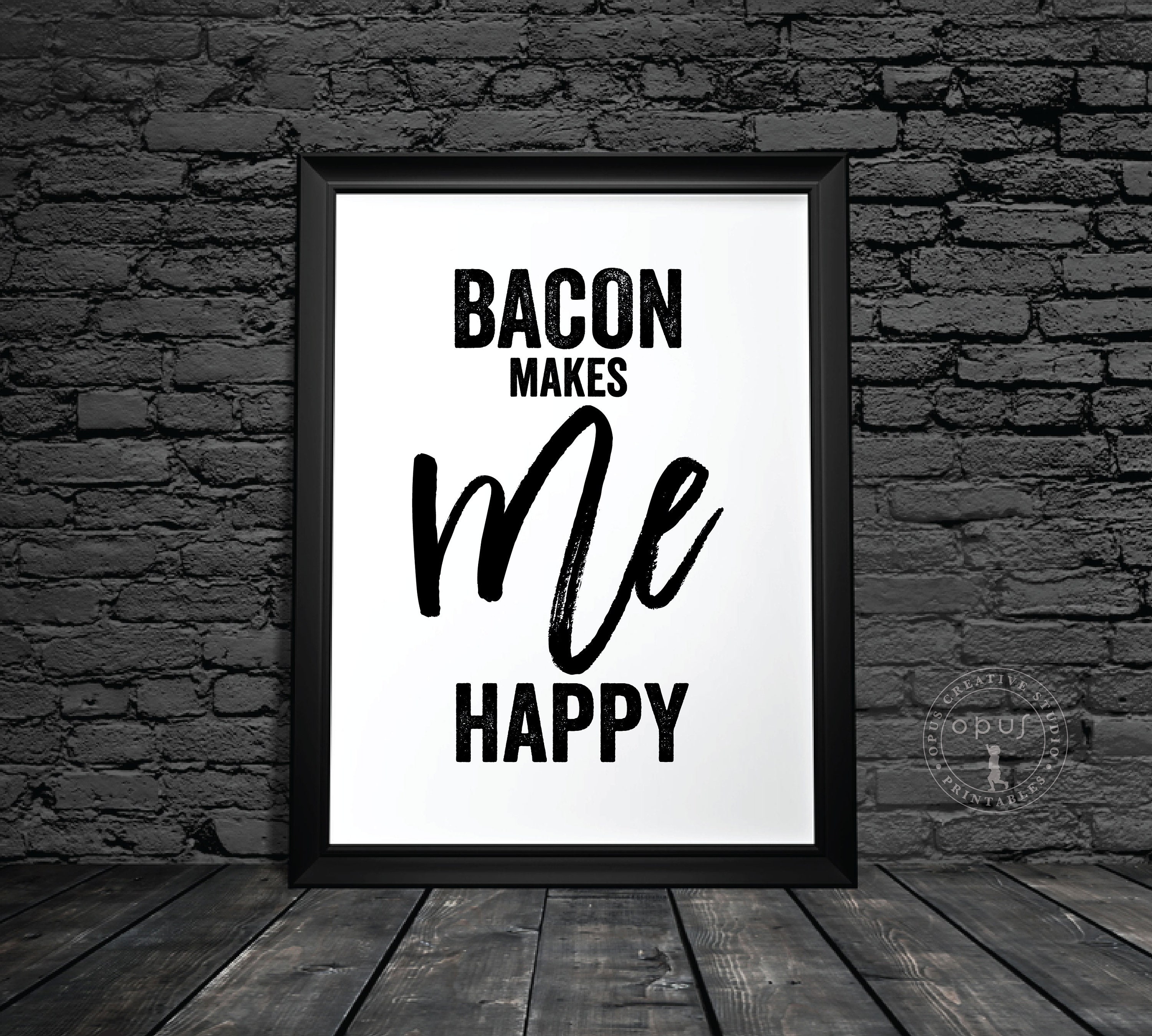 Bacon Makes Me Happy Large and Small Vertical Printable Sign - Etsy