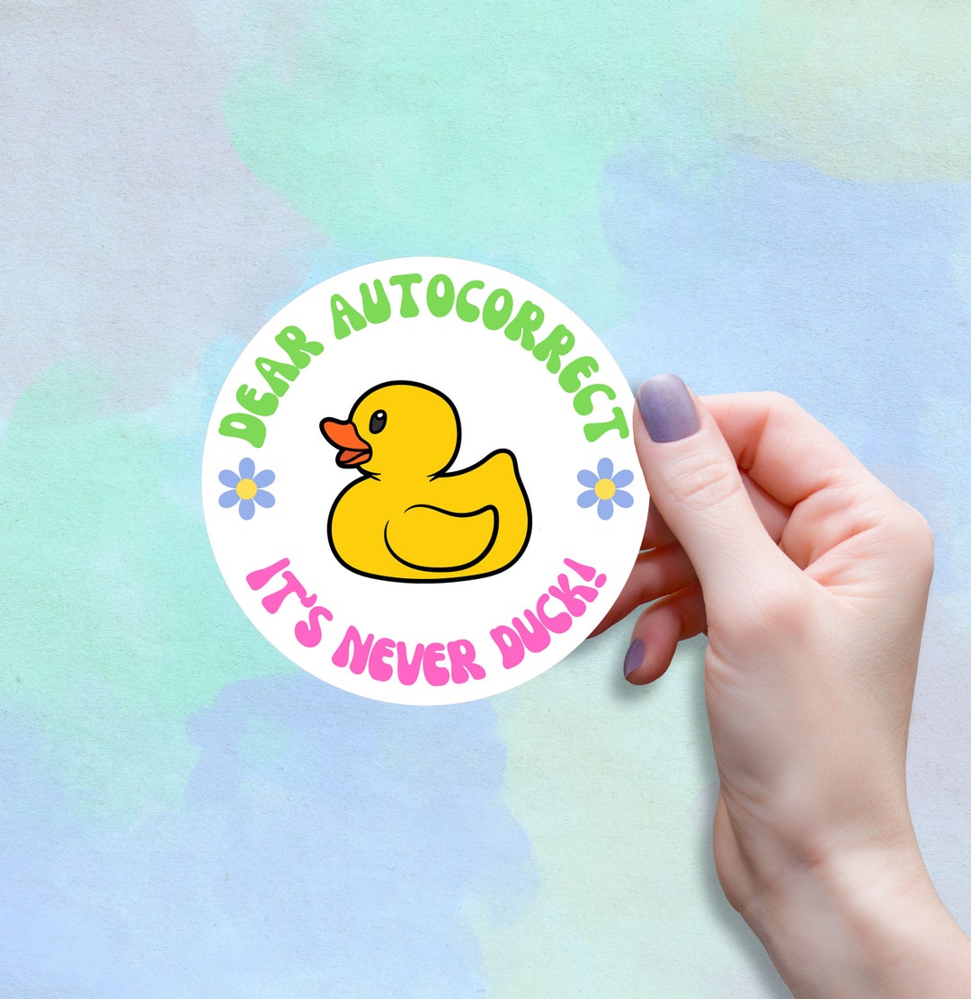 Dear Autocorrect It's Never Duck Water Bottle Sticker, Funny Stickers ...