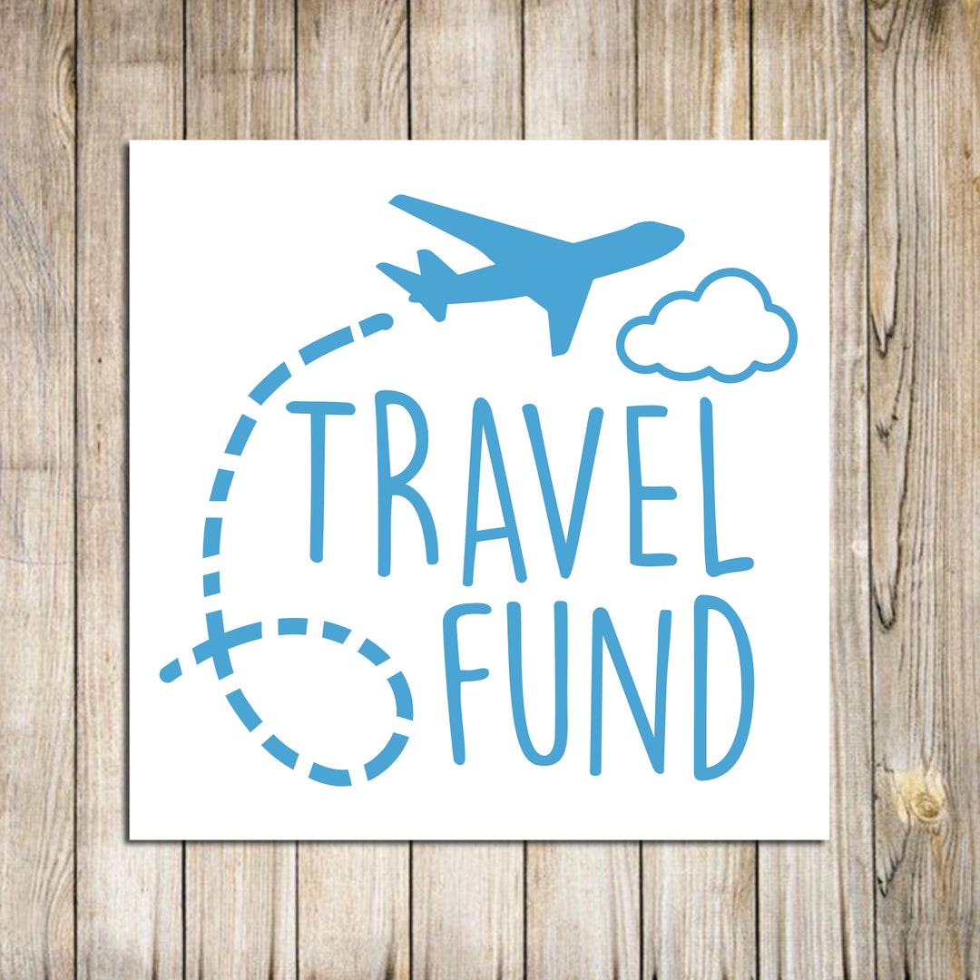 Travel Fund Vinyl Decal, Adventure Fund Decal, Travel Fund Sticker ...