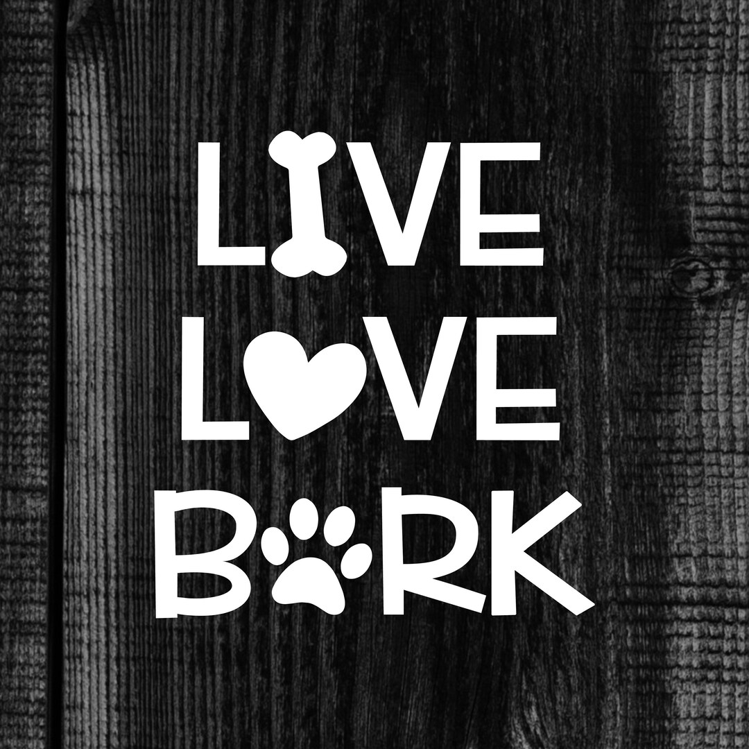 Live Love Bark Decal Dog Decal Car Decal Paw Decal Dog - Etsy