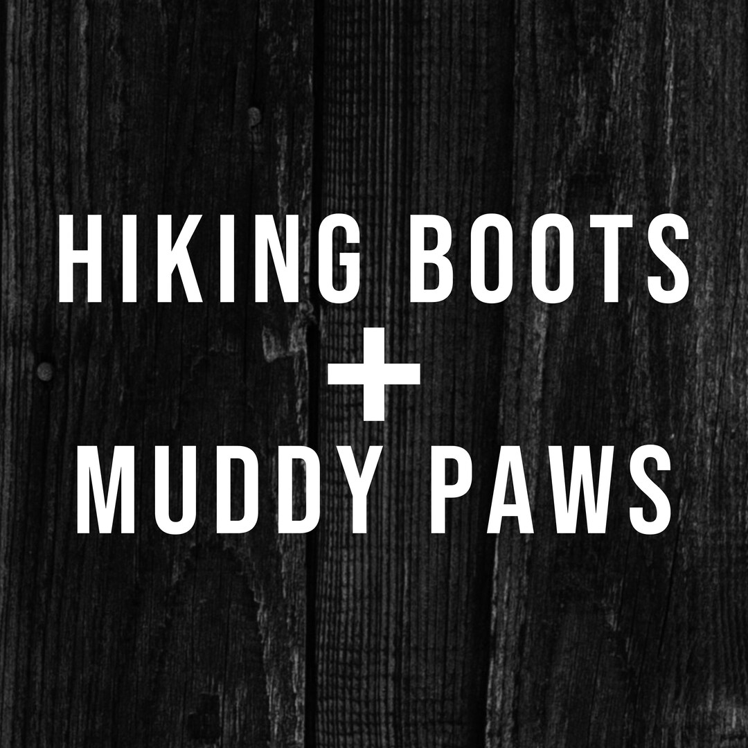 Hiking Boots and Muddy Paws Vinyl Decal, Dog Decal, Dog Sticker, Hiking ...