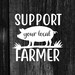 Support Your Local Farmer Decal, Tractor Sticker, Agricultural Decal ...