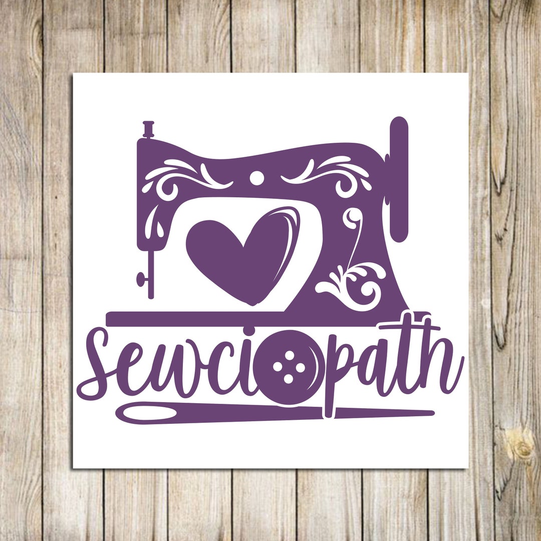 Sewciopath Vinyl Decal, Sewing Sticker, Crafting Stickers, Car Decal ...