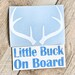 Baby on Board Decal, Baby Buck on Board, Little Buck on Board, Baby ...