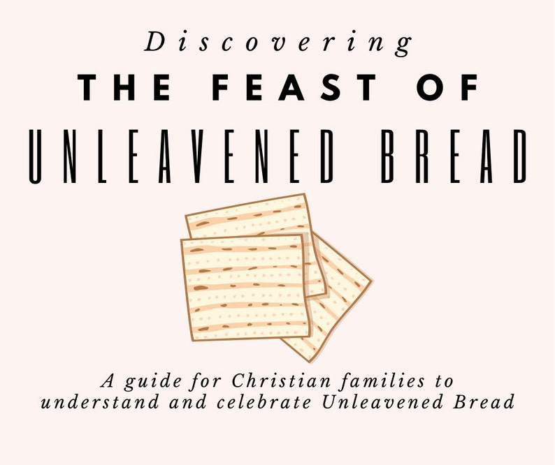 Discovering the Feast of Unleavened Bread (PDF) for Christian Families ...