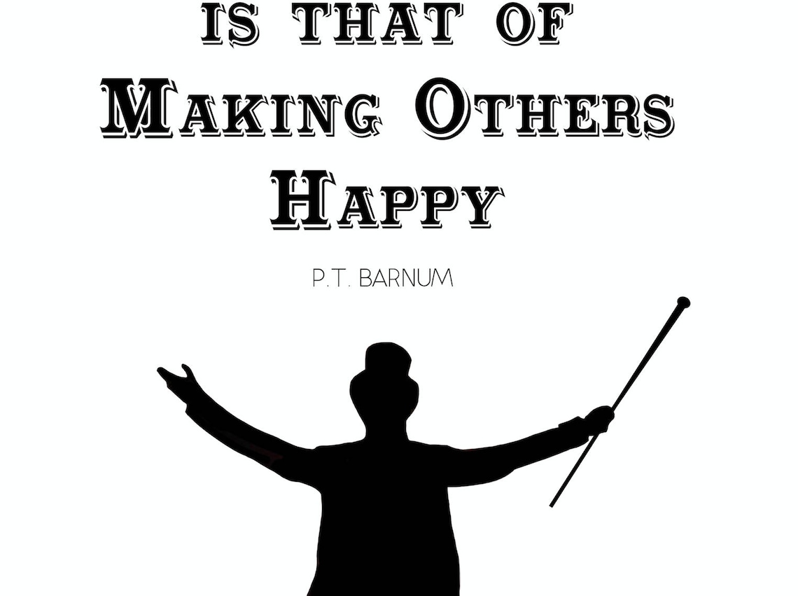 The Noblest Art is That of Making Others Happy Quote, Greatest Showman ...