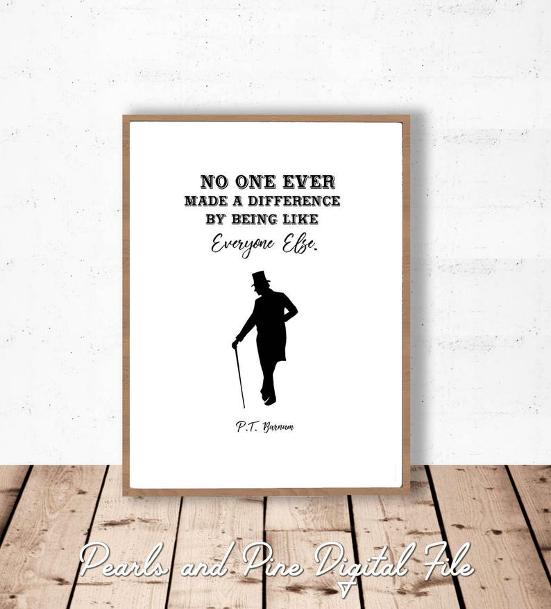 No One Ever Made A Difference Quote Greatest Showman Wall Art P T