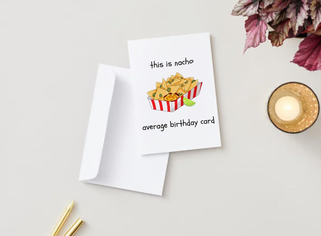 Funny Birthday Card, Greeting Card, Nacho Average Birthday Card, Happy ...