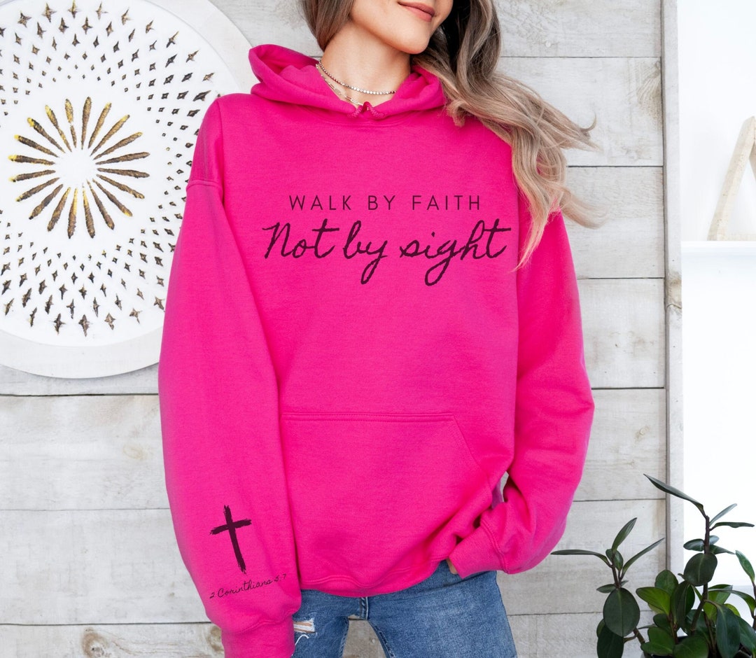Walk by Faith Hoodie, 2 Corinthians 5:7 Printed Sleeve Hooded ...