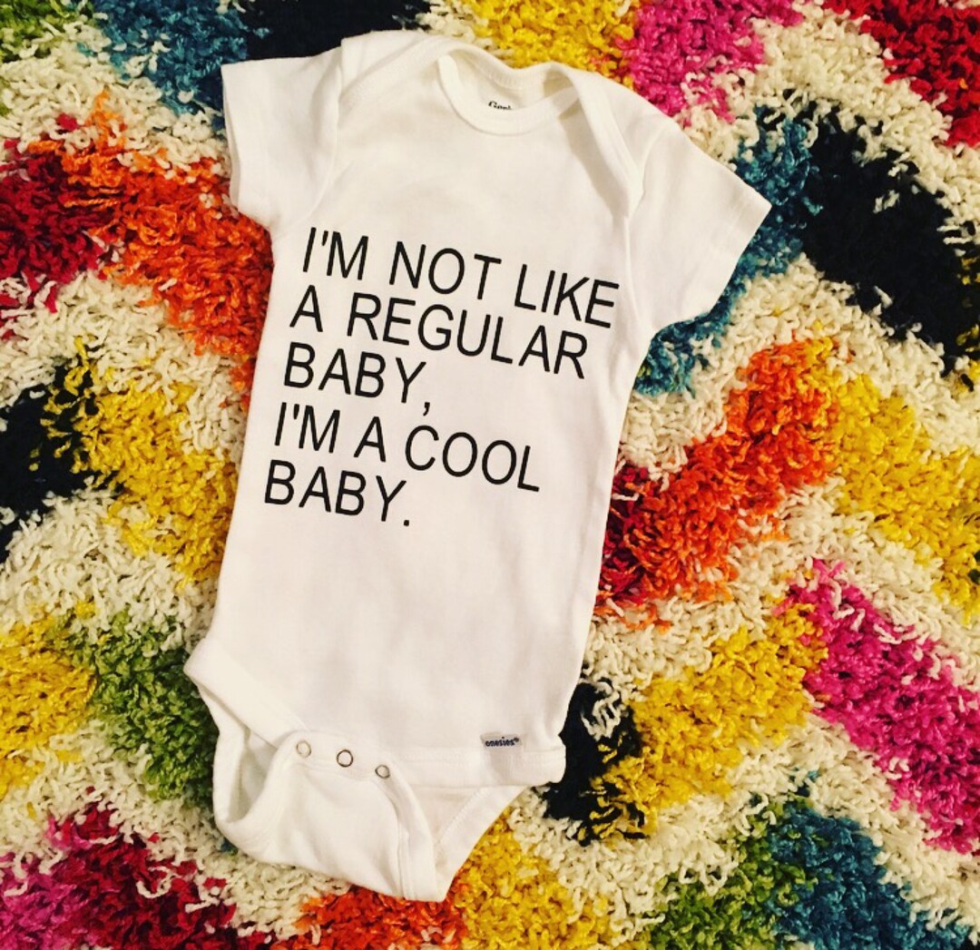 I'm Not Like a Regular Baby I'm a Cool Baby // Mean Girls Onesie ...