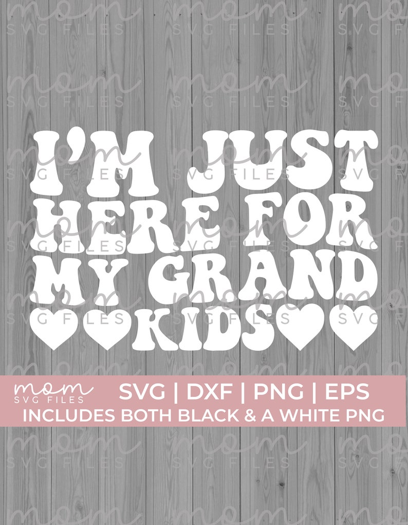 I'm Just Here for My Grandkids Svg Png, Nana Svg Png, Papa Svg Png ...
