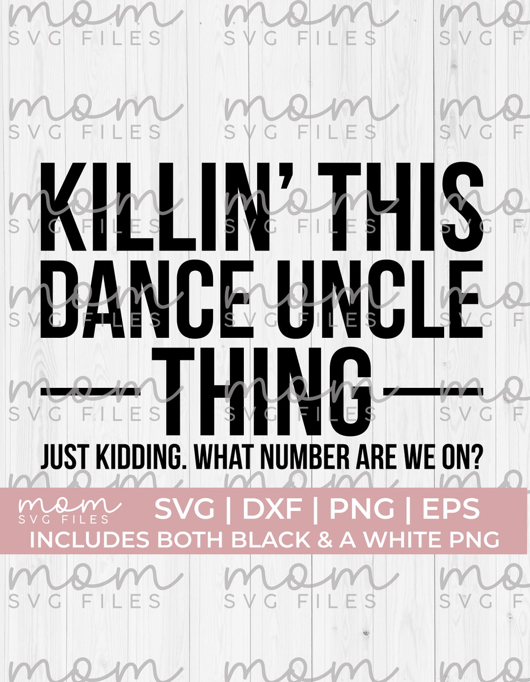 Dance Uncle Svg Png, Killing This Dance Uncle Thing Svg, Dance Uncle ...