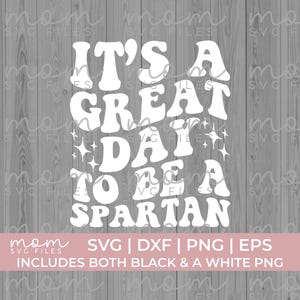 Spartan Svg Png, Spartans Png, It's a Great Day to Be a Spartan Svg ...