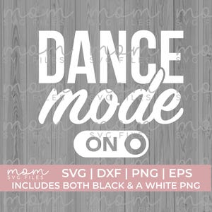 Dance Svg Png, Dance Mode on Svg Png, Dancing Svg Png, Dance Coach Svg ...
