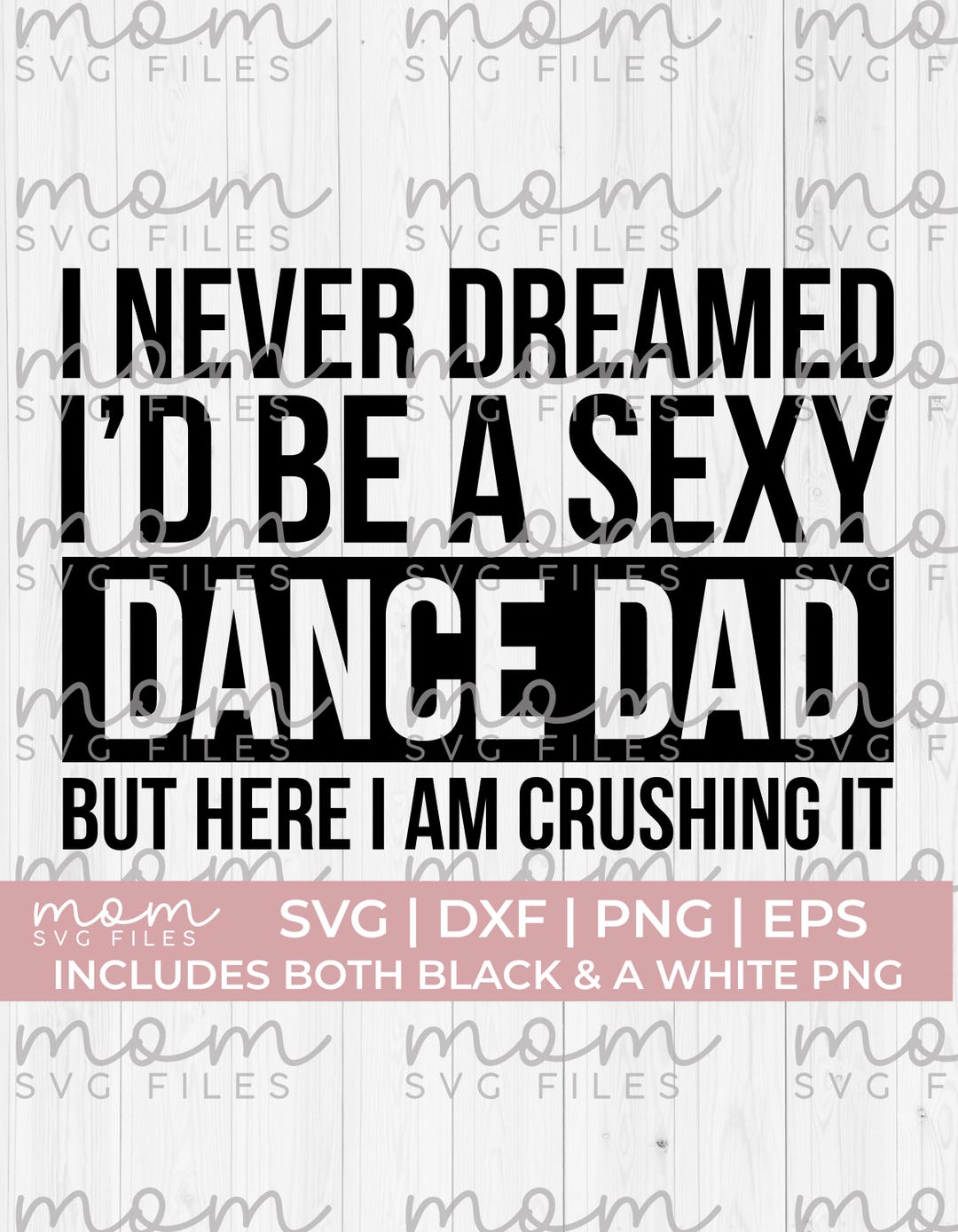 Dance Dad Svg Png, Funny Dance Dad Svg Png, I Never Dreamed I'd Be a ...