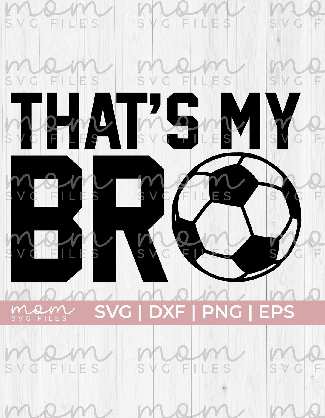 Soccer Bro Svg, Thats My Bro Soccer Svg, Soccer Brother Svg, Soccer ...