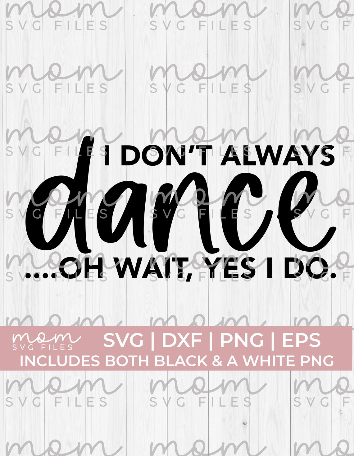 Funny Dance Svg|dance Shirt Svg|i Don't Always Dance Svg|dancing Svg ...