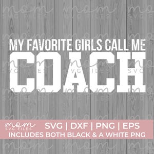 Cheer Coach Svg Png, My Favorite Girls Call Me Coach Svg Png ...
