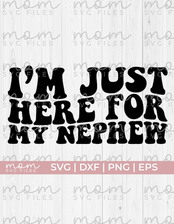 I'm Just Here for My Nephew Svg Aunt Svg Auntie Svg - Etsy Australia
