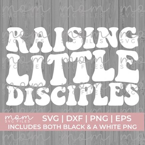 Raising Little Disciples Svg Png, Christian Mom Svg, Christian Mama Svg ...