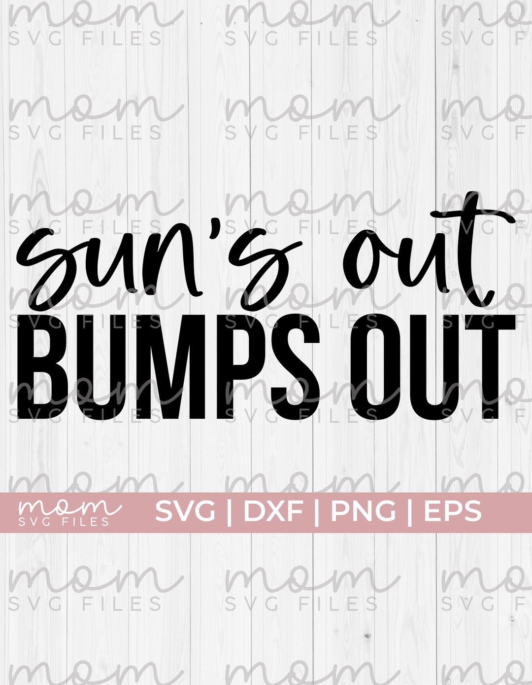 Pregnant Svg Suns Out Bumps Out Svg Funny Pregnant Svg - Etsy