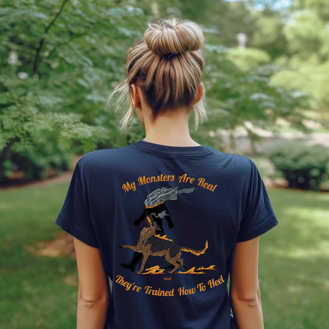 My Monsters Are Real and They're Trained How to Heel Shirt, PSA German Shepherd Shirt, Dog ...