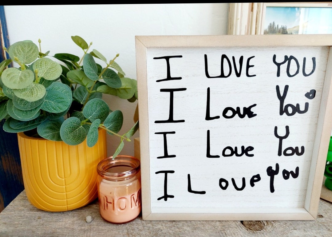 I Love You Handwritten Sign, Wooden Sign, Keepsake, Memories, Children ...
