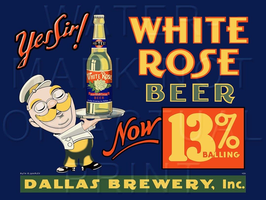 White Rose Beer Dallas Brewery Inc., Dallas, Texas Beer Advertisment ...