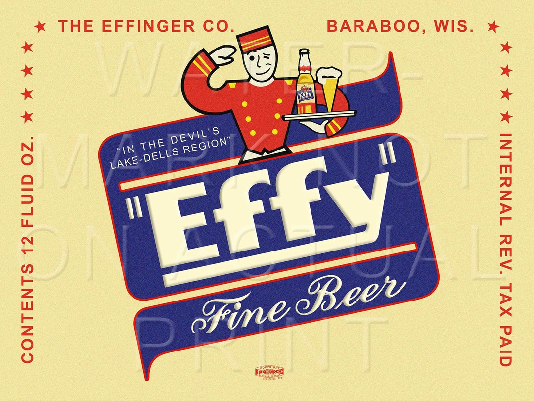 Custom Effy Beer by the Effinger Brewing Company Baraboo, Wisconsin ...
