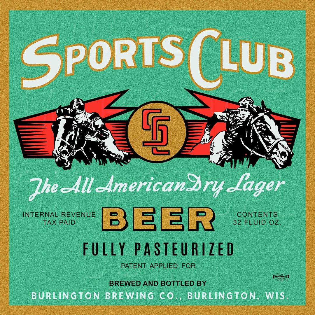 Reproduced Vintage Sports Club Beer Burlington Wisconsin Beer Label ...