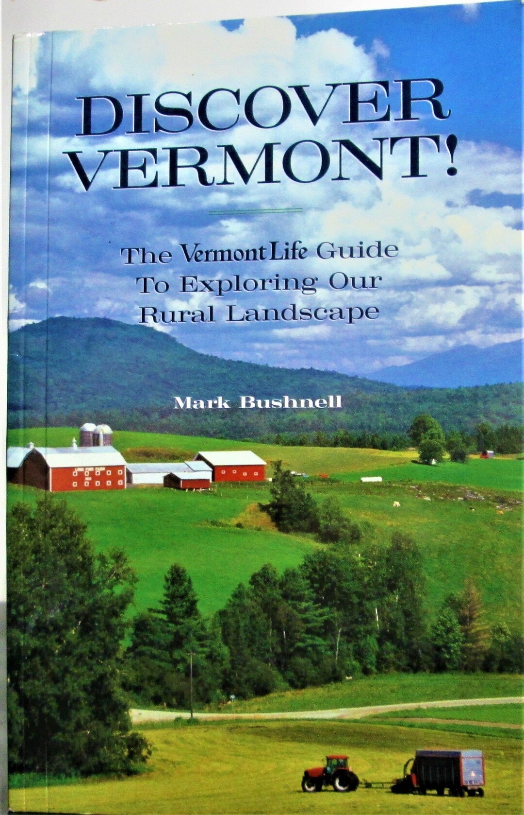 Discover Vermont: the Vermont Life Guide to Exploring Our Rural ...