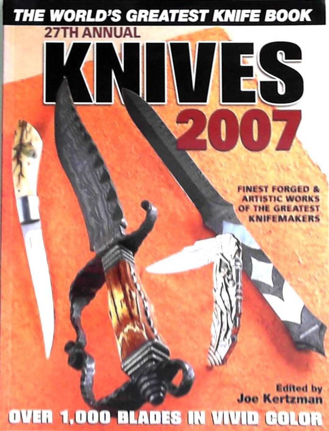 KNIVES 2007, 27th Annual, the World's Greatest Knife Book by Joe ...