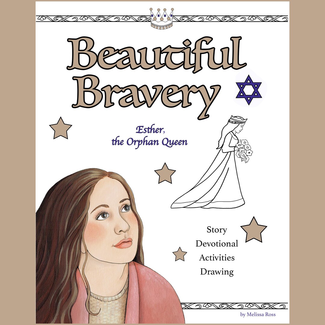 Beautiful Bravery: Queen Esther's Story. Signed by Author/illustrator ...