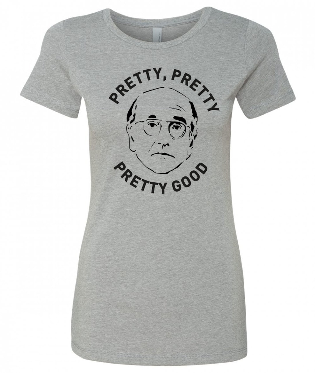 Larry David Seinfeld pretty, Pretty, Good Womens Jr. Fit T-shirt - Etsy