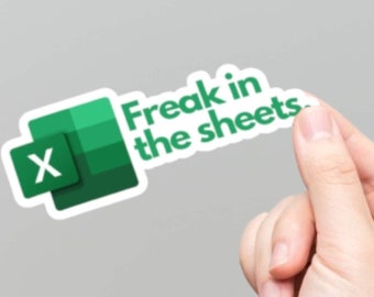 Funny Sticker, Microsoft Excel - Freak in the Sheets Sticker / Decal - Etsy