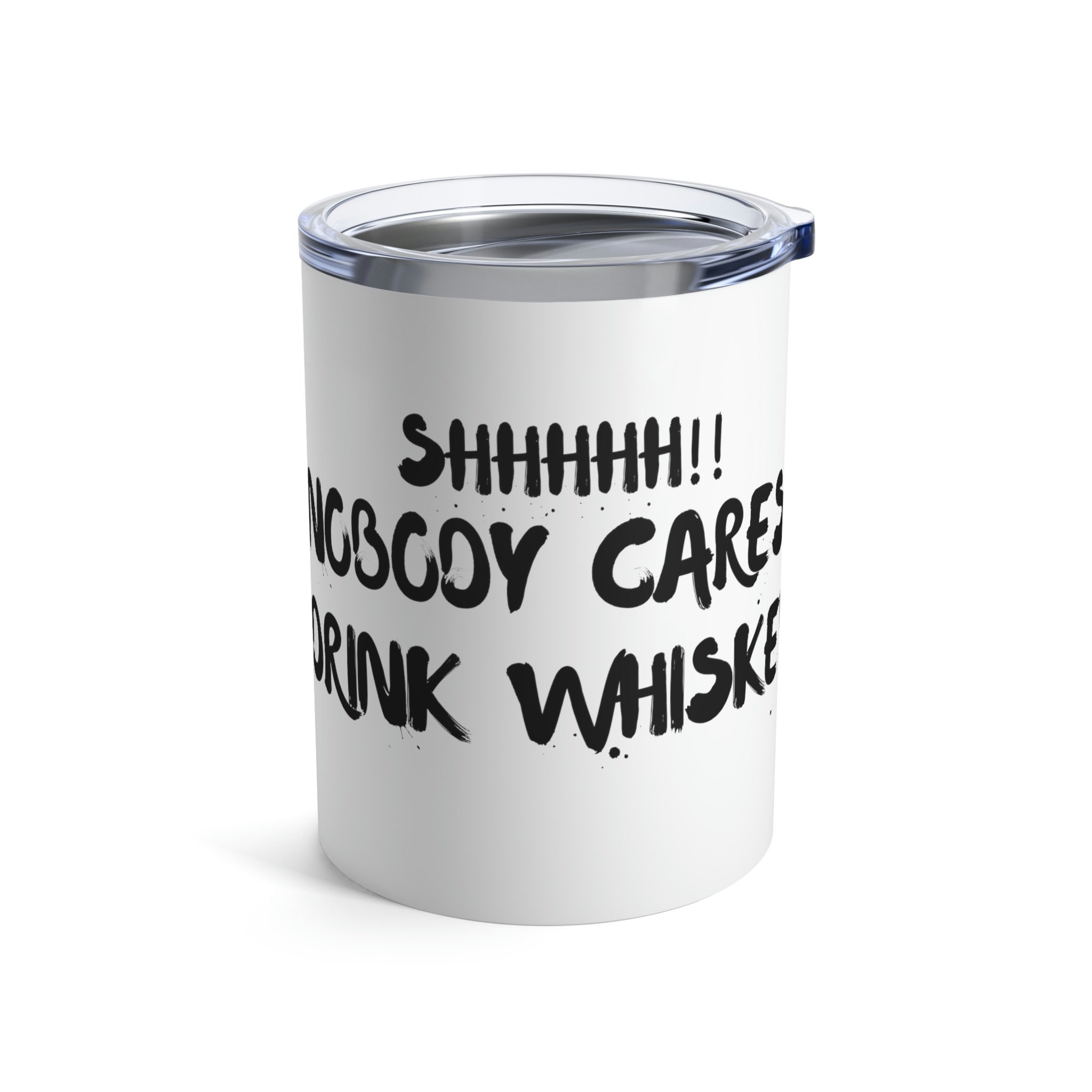 Nobody Cares Drink Whiskey Tumbler 10oz, Whiskey Tumbler, Unique Modern ...